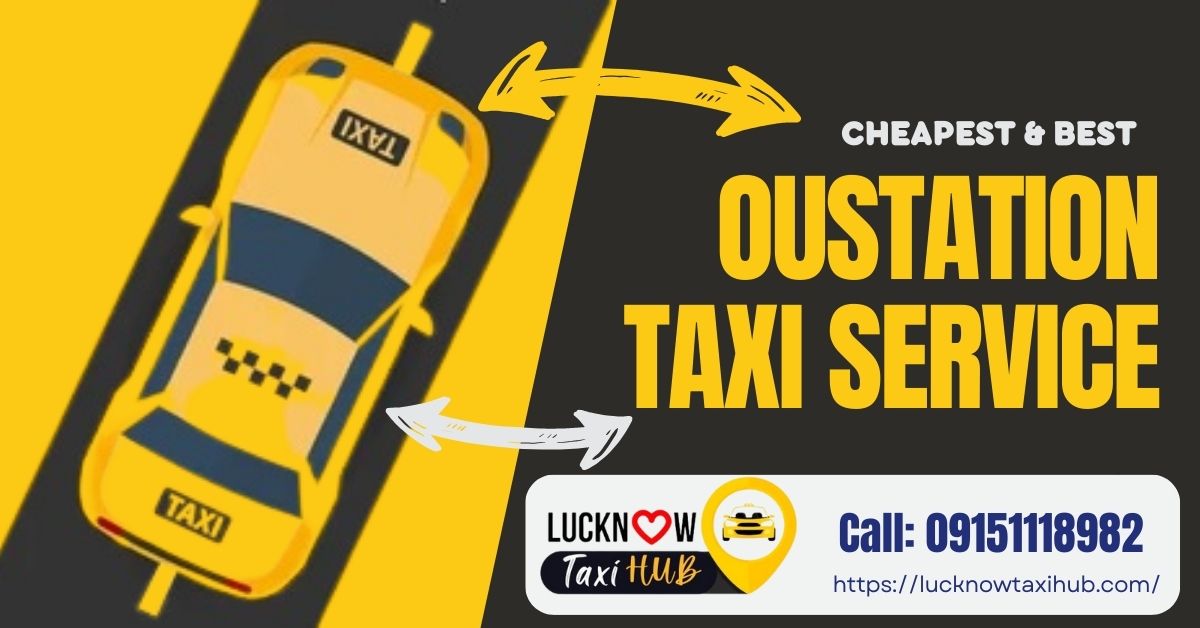 Outstation Taxi Service in Lucknow: One Way Cab Booking Fare